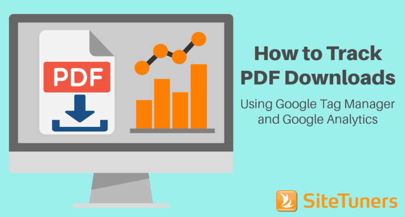 How to Track PDFs with Google Analytics & Tag Manager - SiteTuners