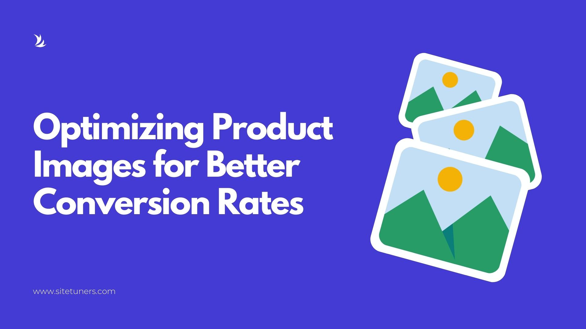 Optimizing E-Commerce Product Images for Better Conversion Rates ...