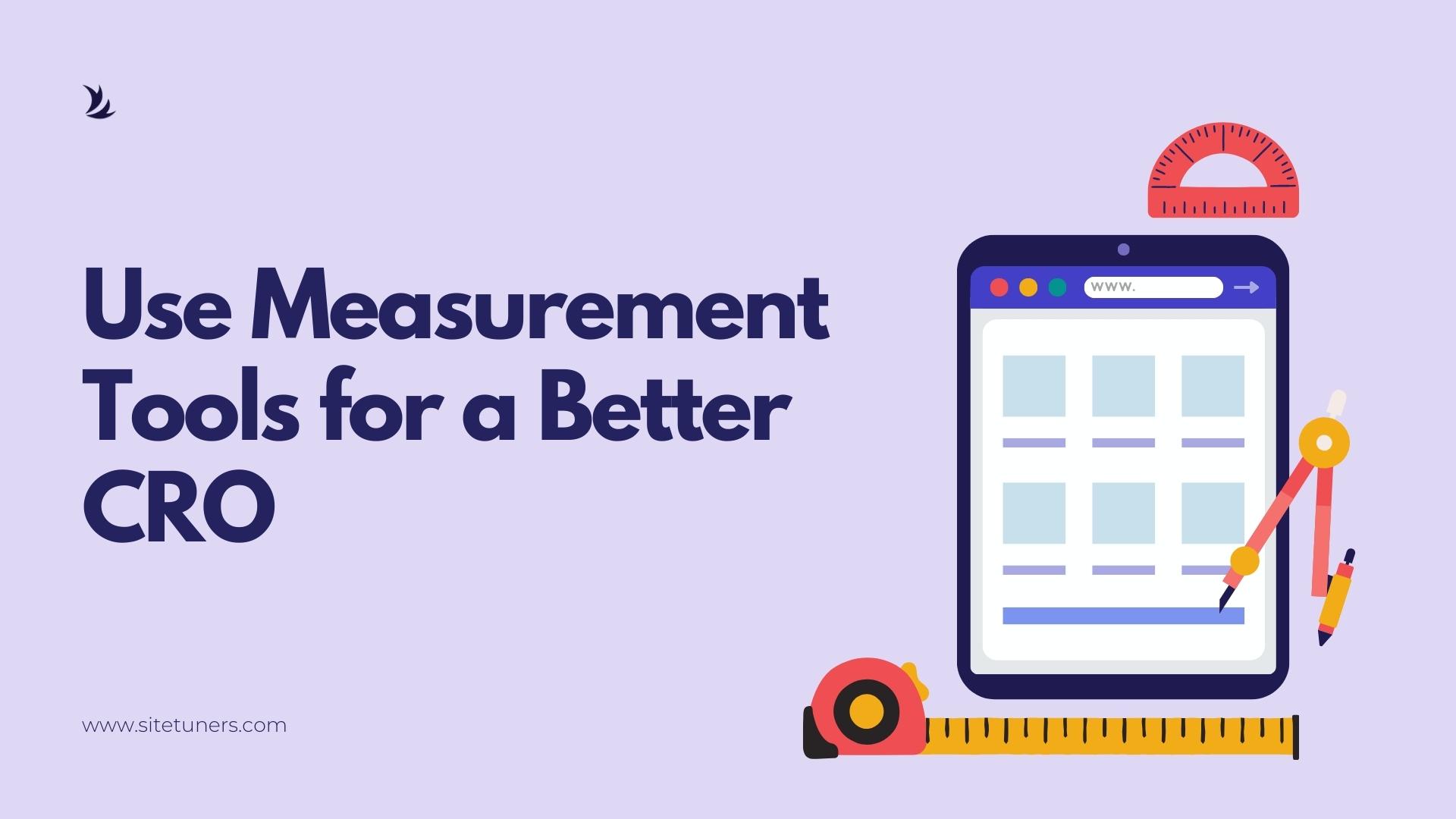Use Measurement Tools for Better CRO - SiteTuners