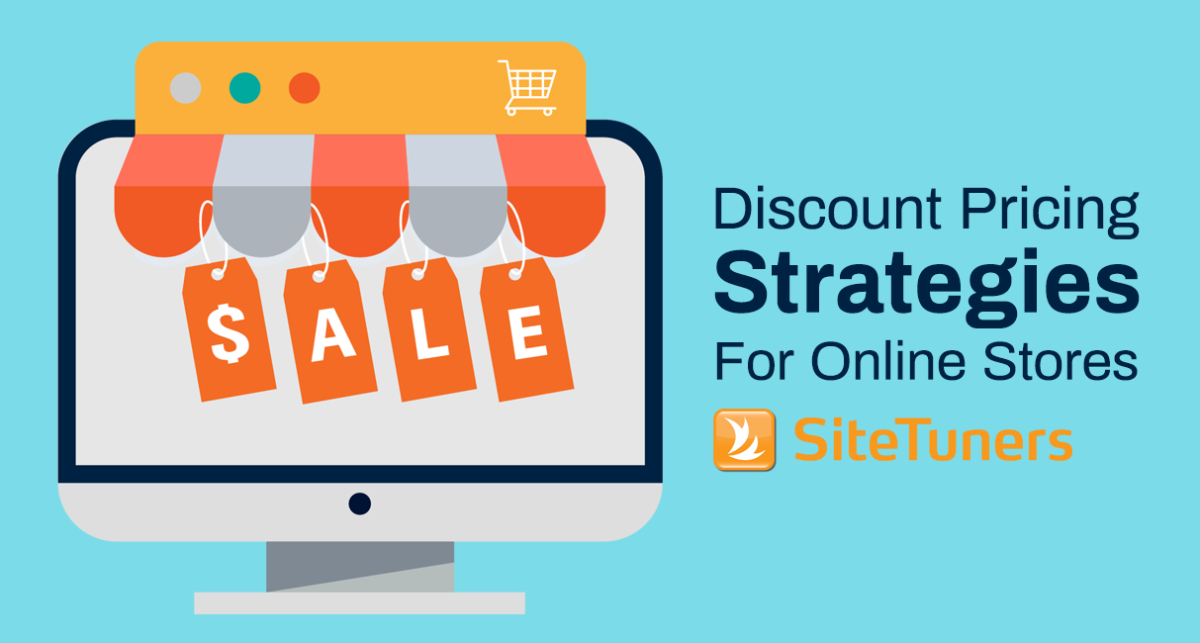 Discount Pricing Strategies Online Stores Should Consider - SiteTuners