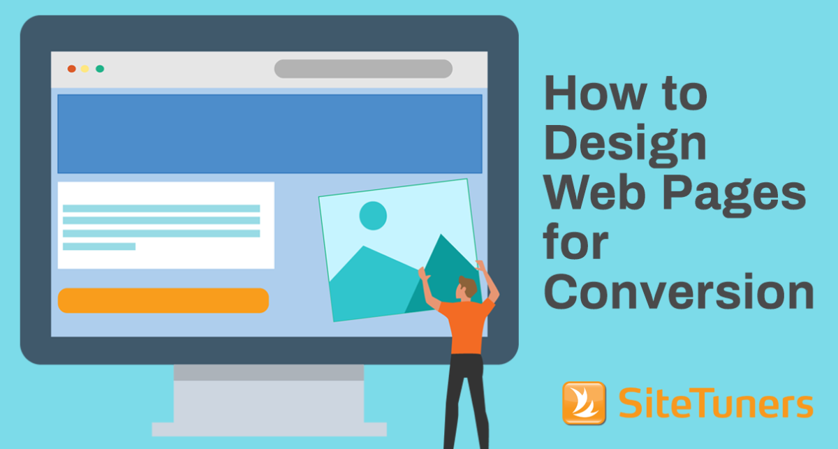 Designing Web Pages for Maximum Conversions - SiteTuners